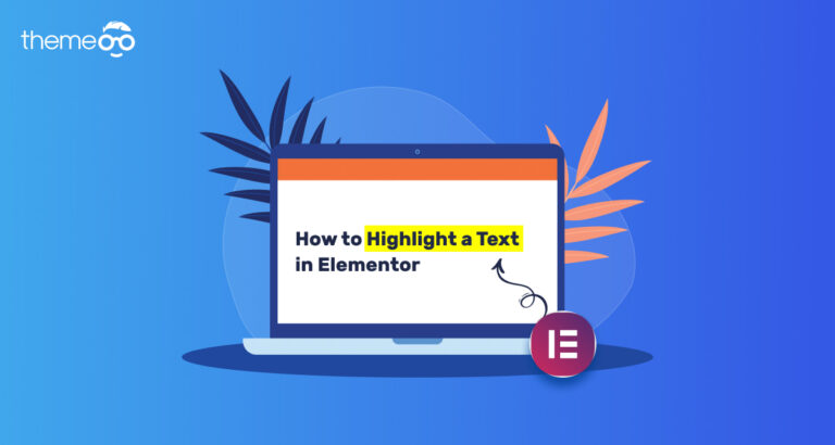 How to Highlight a Text in Elementor page builder - ThemeOO ...